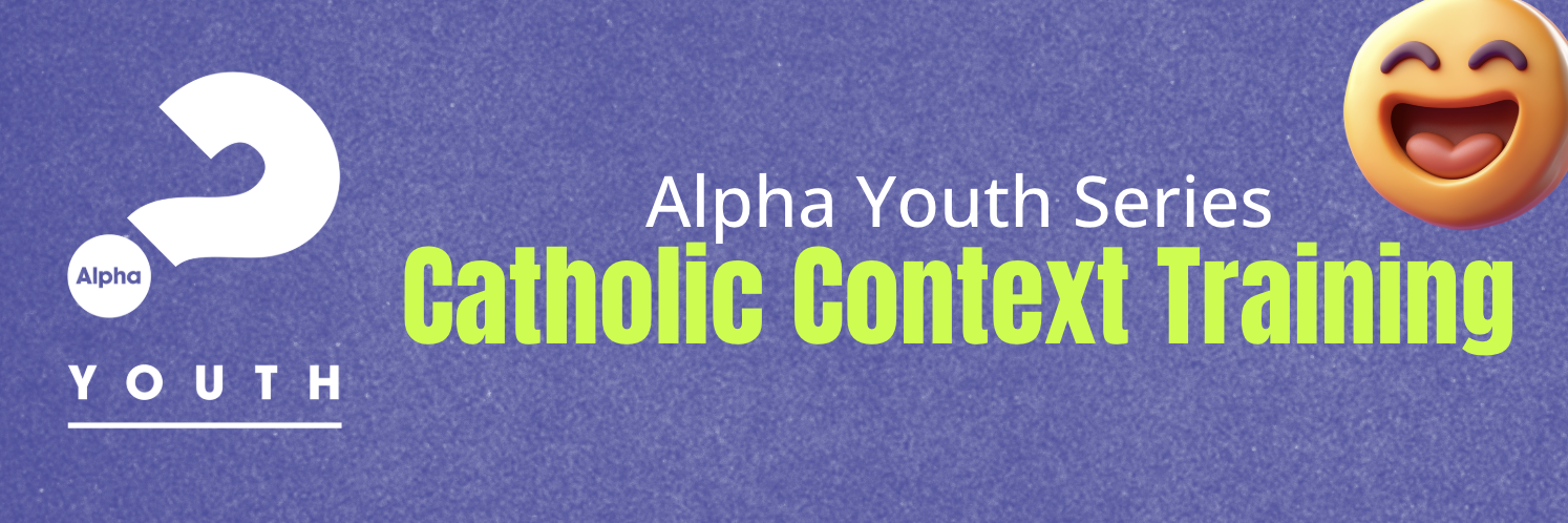Alpha Youth Series Catholic Context Online Training - Alpha